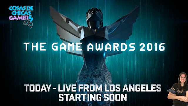 The Game Awards 2016 - Overwatch el Triunfador de la Noche | Chicas Gamers