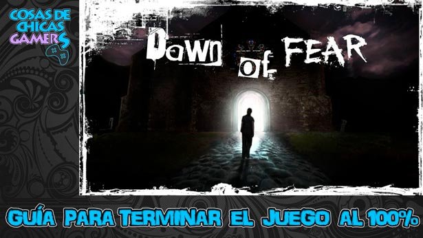 Guía Dawn of fear | Chicas Gamers